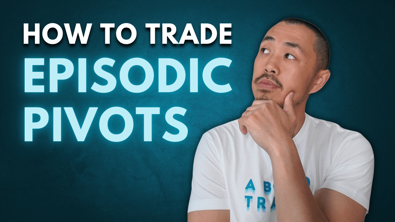 How to Trade Episodic Pivots - The Most Powerful Setup